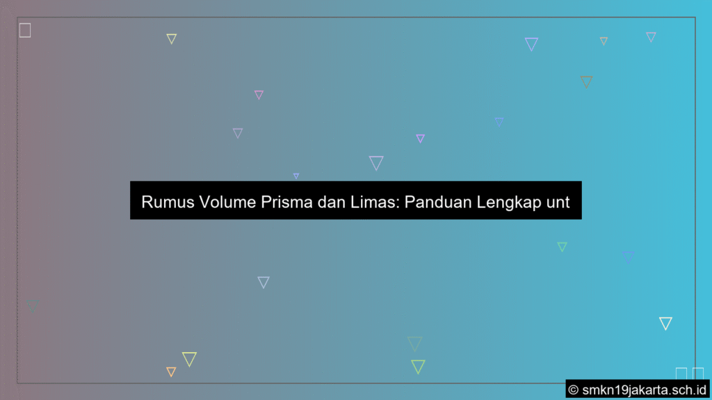 Rumus Volume Prisma dan Limas: Panduan Lengkap untuk Pemula