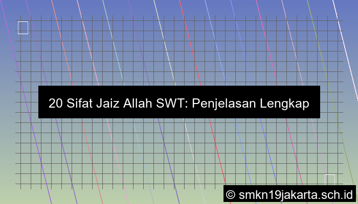 20 Sifat Jaiz Allah SWT: Penjelasan Lengkap