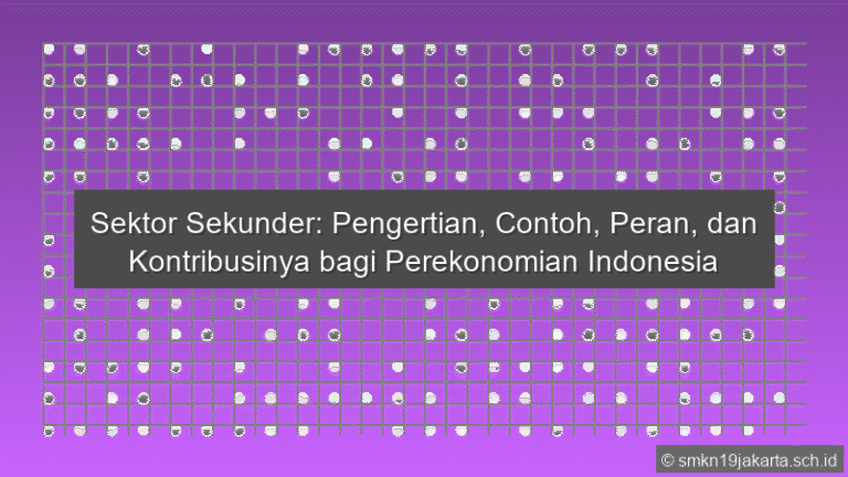 Sektor Sekunder: Pengertian, Contoh, Peran, dan Kontribusinya bagi ...